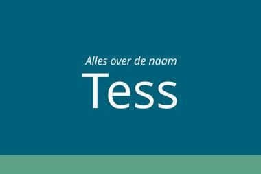 Alles over de naam Tess | WIJ.nl